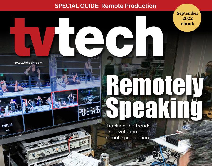 TV Tech Guide to Remote Production Now Available | TV Tech