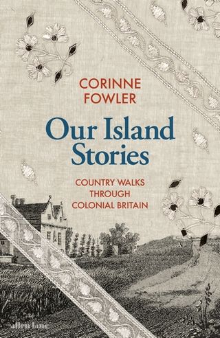 Corinne Fowler: Exploring the hidden history of the British countryside ...