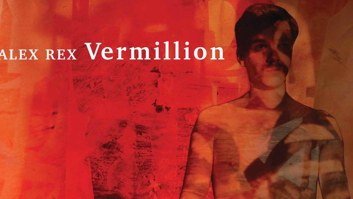 Alex Rex - Vermillion album review | Louder