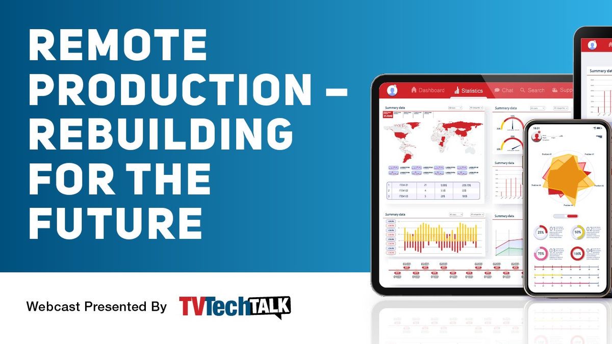 TVTech Talk: Remote Production—Rebuilding for the Future | TV Tech