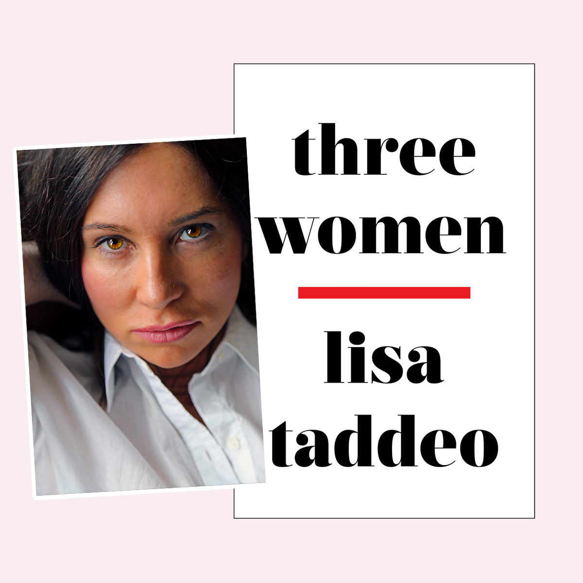 Lisa Taddeo's 'Three Women,' a New Nonfiction Book, Explores Real-Life ...