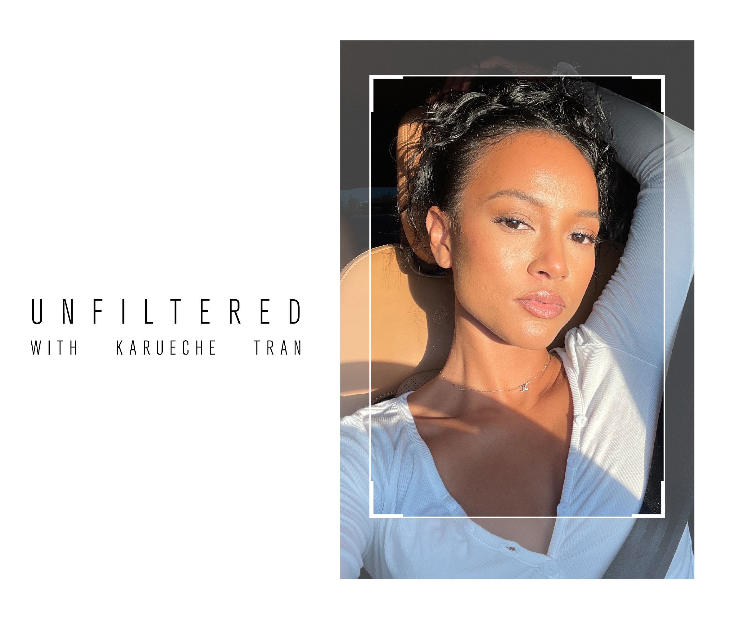 Karrueche Tran on Beauty Routines in an Unfiltered Interview | Who What ...