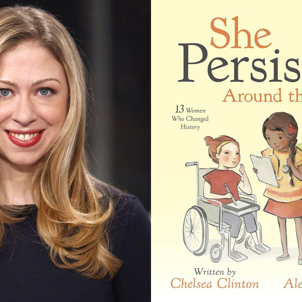 Chelsea Clinton Has a New Book 'She Persisted Around the World ...