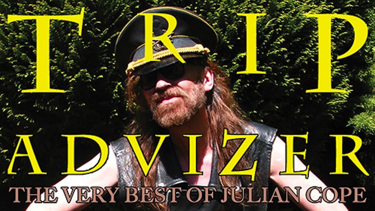 Julian Cope: Trip Advizer: The Very Best Of Julian Cope 1999-2014 | Louder