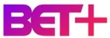 BET Readies BET+ Streaming Service | Next TV