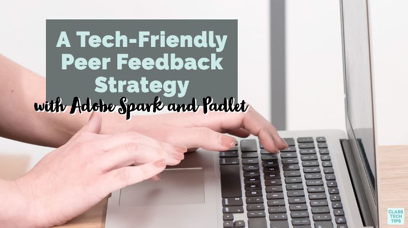 A Tech-Friendly Peer Feedback Strategy | Tech & Learning