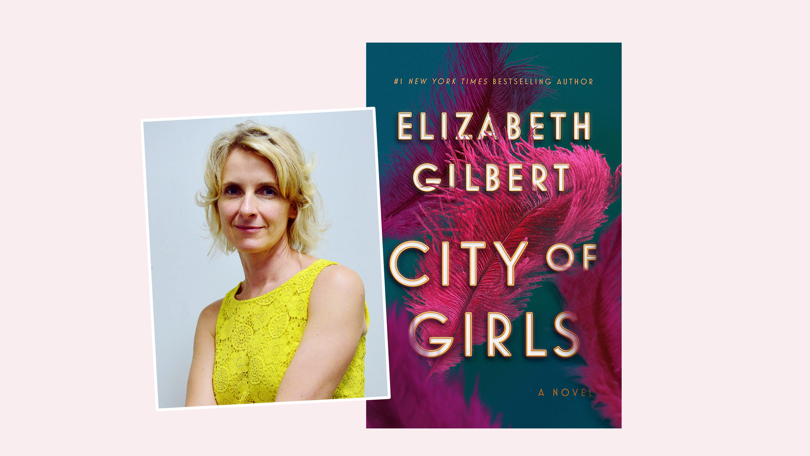 Elizabeth Gilbert's 'City of Girls' Is a 1940s Story About Promiscuous ...
